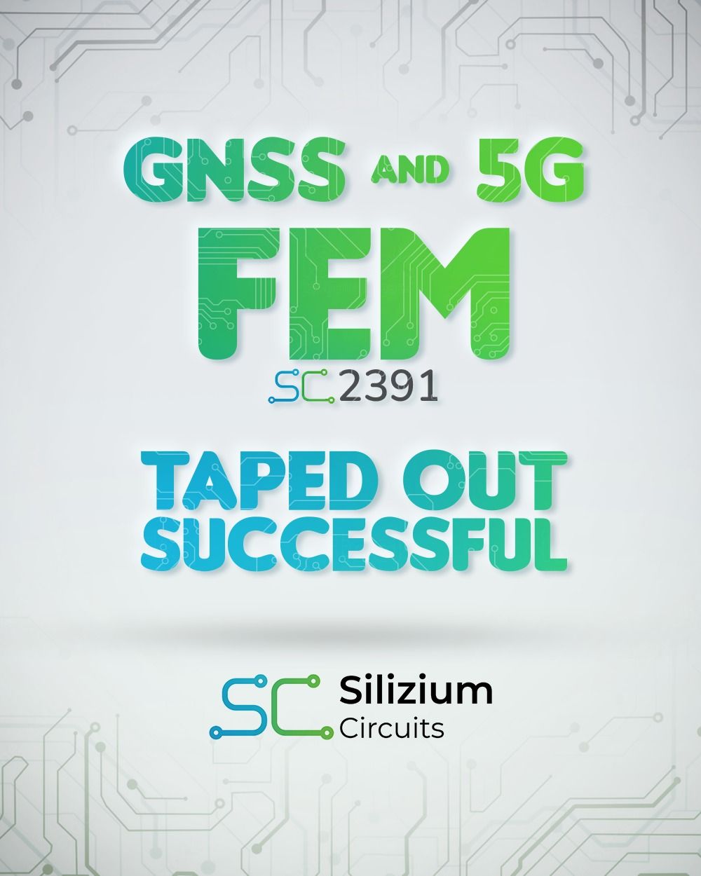 Silizium Circuits Achieves Successful Tape-Out of SC2391: Advancing GNSS and 5G Front-End Module ...
