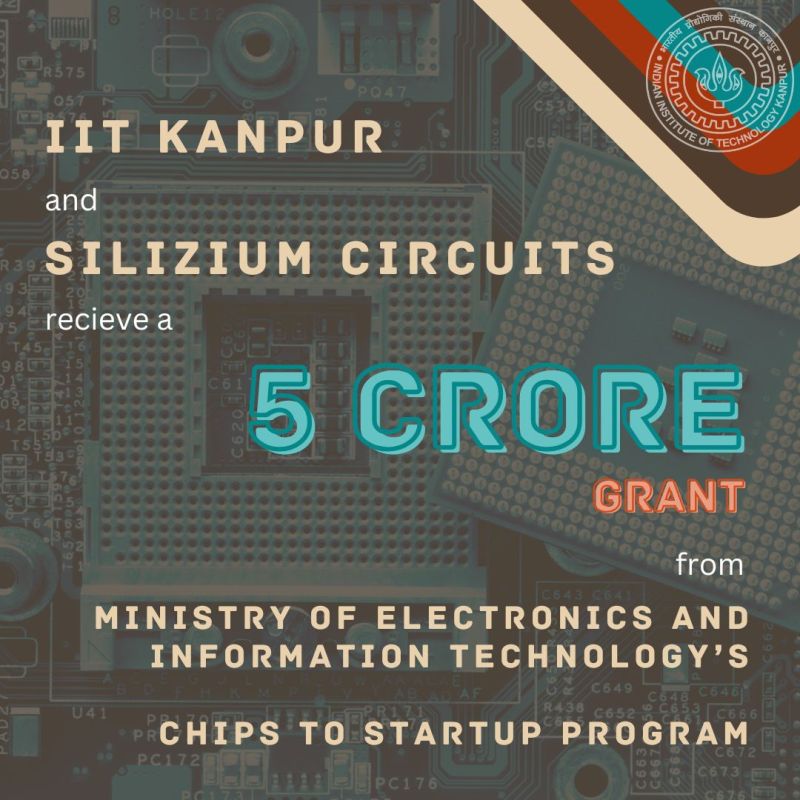 IIT Kanpur and Silizium Circuits Secure ₹5 Crore Grant from MeitY’s ...